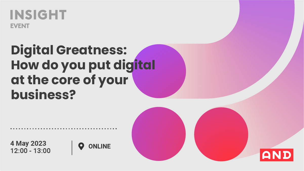 Digital Greatness: How do you put digital at the core of your business
