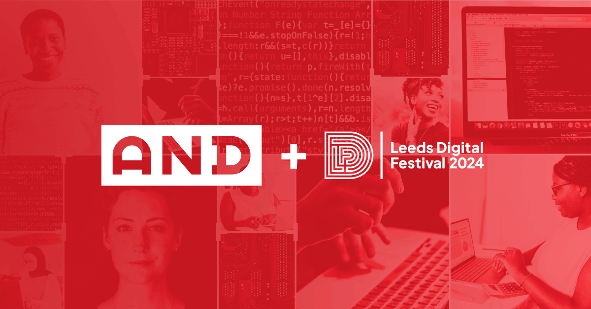 AND Digital Events at Leeds Digital Festival 2024